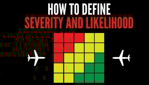 Why Aviation Safety Managers Should Customize Severity and Likelihood ...