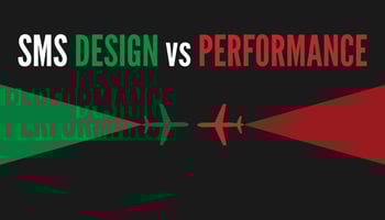 SMS Design vs Performance Best Practices