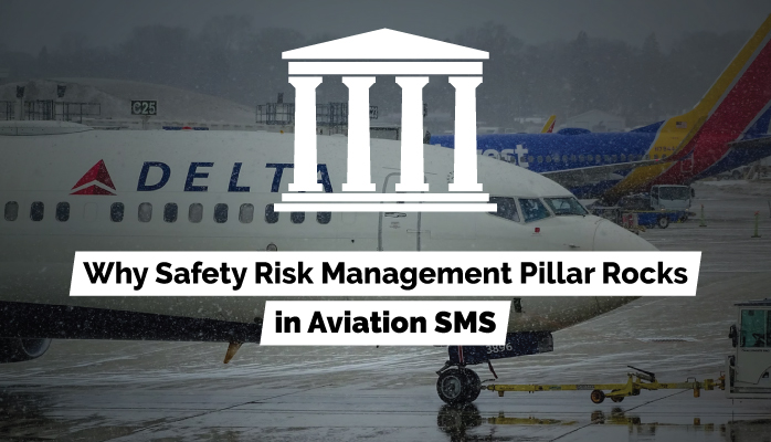 Why Safety Risk Management Pillar Rocks in Aviation SMS - Best Practices